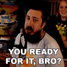 Are You Ready For It Bro GIF | GIFDB.com