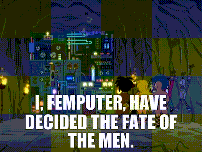 Femputer Decided The Fate Of The Men GIF | GIFDB.com