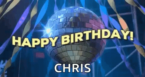 Happy Birthday Chris Greetings Disco Ball Party GIF | GIFDB.com