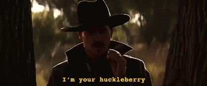 I'm Your Huckleberry Gif File 814kb GIF | GIFDB.com