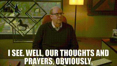 I See Well Our Thoughts And Prayers Obviously GIF | GIFDB.com