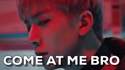K-pop Come At Me Bro GIF | GIFDB.com