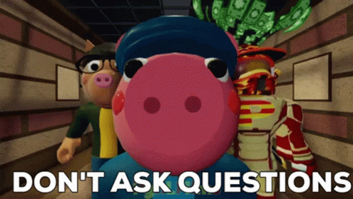 Piggy Roblox Meme Don't Ask Questions GIF | GIFDB.com