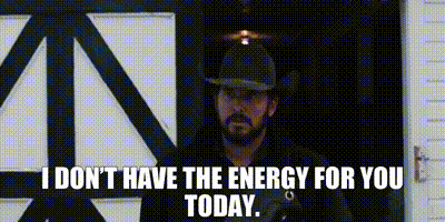 Rip Yellowstone No Energy Today GIF | GIFDB.com