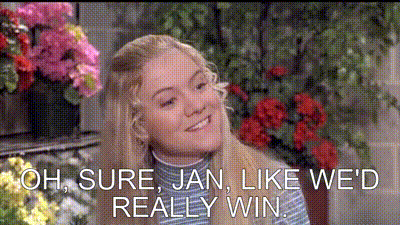 Sure Jan Like We'd Really Win GIF | GIFDB.com