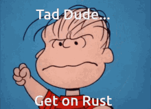 Tad Dude Get On Rust GIF | GIFDB.com