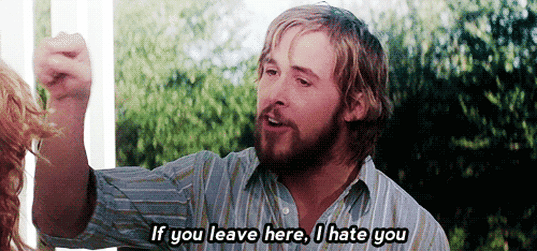 The Notebook Noah If You Leave Here Thanks I Hate It GIF | GIFDB.com