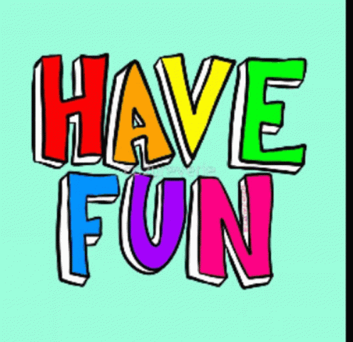 Have Fun GIFs GIFDB