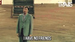 Alone No Friends Travis GIF | GIFDB.com