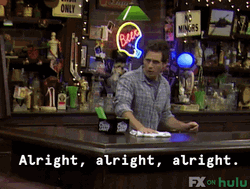 Alright Alright Alright Bartender Guy GIF | GIFDB.com