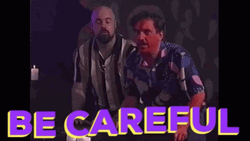 Be Careful Man Warns Friend GIF | GIFDB.com
