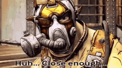 Borderlands Huh Close Enough GIF | GIFDB.com