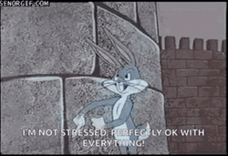 Bugs Bunny I'm Not Stressed I'm Okay GIF | GIFDB.com