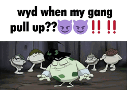 Cartoon Wyd When My Gang Pull Up GIF | GIFDB.com