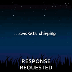 Crickets Chirping Response Requested GIF | GIFDB.com