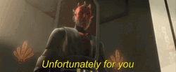Darth Maul Unfortunately For You GIF | GIFDB.com