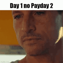 Day 1 No Payday Sad Man Meme GIF | GIFDB.com