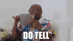 Do Tell Me More Sips Tea GIF | GIFDB.com