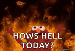 Elmo Fire How's Hell Today GIF | GIFDB.com