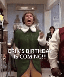 Erik's Happy Early Birthday Coming GIF | GIFDB.com