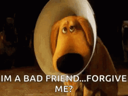 I'm A Bad Friend Forgive Me GIF | GIFDB.com