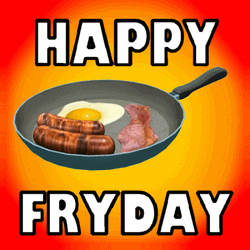 Funny Good Morning Happy Friday Bacon And Egg GIF | GIFDB.com