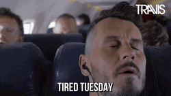 Funny It's Only Tuesday Travis Tired Sleeping GIF | GIFDB.com
