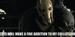General Grievous Addition To My Collection GIF | GIFDB.com