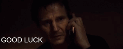 Good Luck Dialogue Taken Movie GIF | GIFDB.com