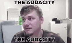 Guy Complaining The Audacity GIF | GIFDB.com