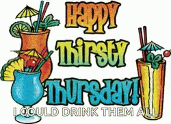 Happy Thursday Funny Thirsty Drinks GIF | GIFDB.com