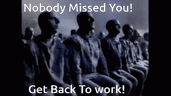 How Could You Miss Back To Work GIF | GIFDB.com