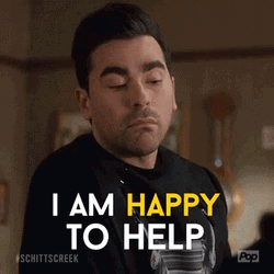 I Am Happy To Help Dan Levy GIF | GIFDB.com