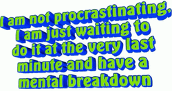 I Am Not In Procrastination GIF | GIFDB.com