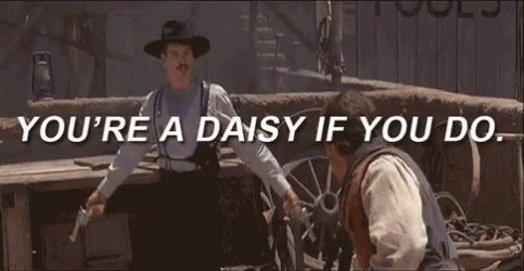 I'm Your Huckleberry Youre Daisy If You Do GIF | GIFDB.com