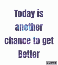 Inspirational Quote Get Better Today GIF | GIFDB.com