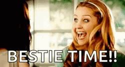 It Is Bestie Time GIF | GIFDB.com