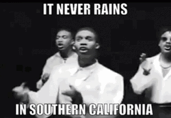 It Never Rains In Southern California GIF | GIFDB.com