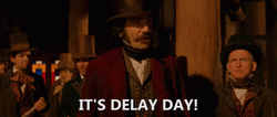 It's Delay Day GIF | GIFDB.com