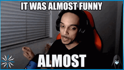 It Was Almost Funny You Almost Had It GIF | GIFDB.com