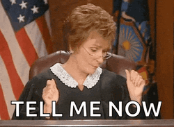 Judge Judy Tell Me Now GIF | GIFDB.com