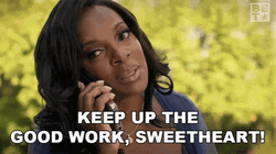Keep Up The Great Work Sweetheart GIF | GIFDB.com