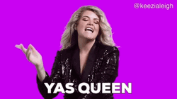 Keezia Leigh Yaaas Queen GIF | GIFDB.com