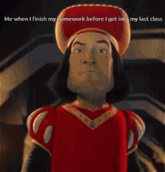 Lord Farquaad When I Finished Homework GIF | GIFDB.com