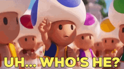 Mario Movie Confused Toad Uh Who's He GIF | GIFDB.com
