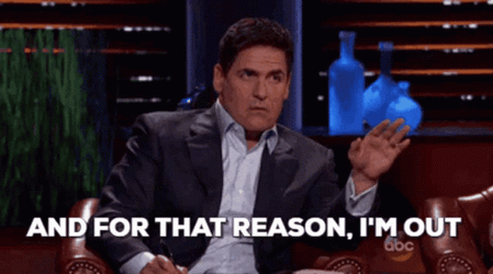 Mark Cuban And For That Reason Im Out GIF | GIFDB.com