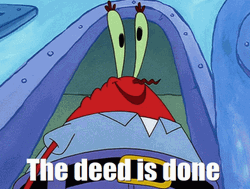 Mr. Krabs Deed Is Done GIF | GIFDB.com