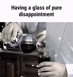 Drinking Because My Disappointment Is Immeasurable GIF | GIFDB.com