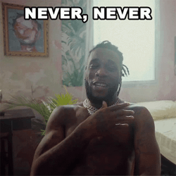 Burna Boy Never Never GIF | GIFDB.com