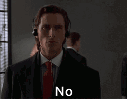 Patrick Bateman Big No GIF | GIFDB.com